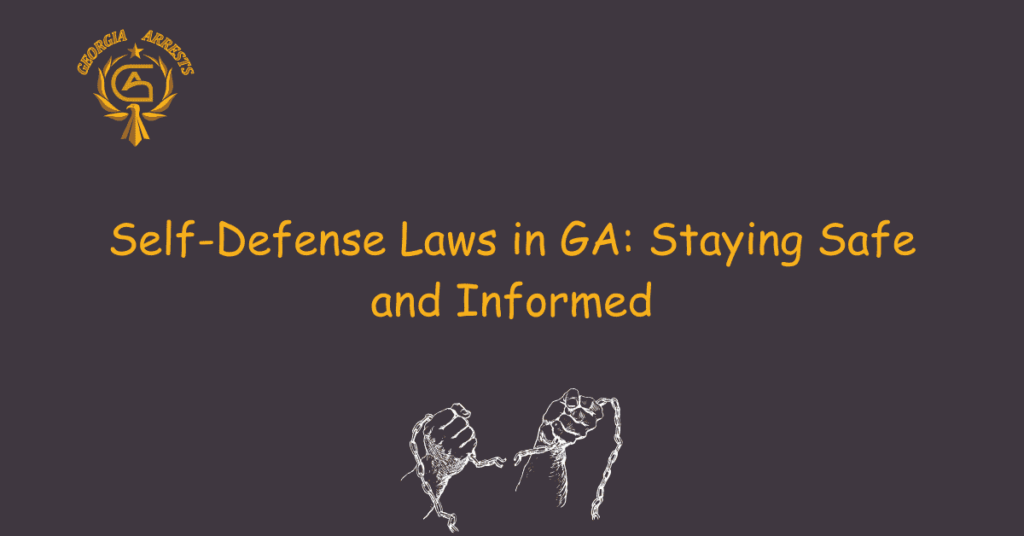 Self-Defense Laws in GA: Staying Safe and Informed - Arrests.org GA